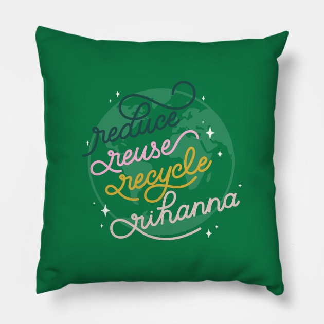 Reduce Reuse Recycle Rihanna - Broad City - Pillow | TeePublic