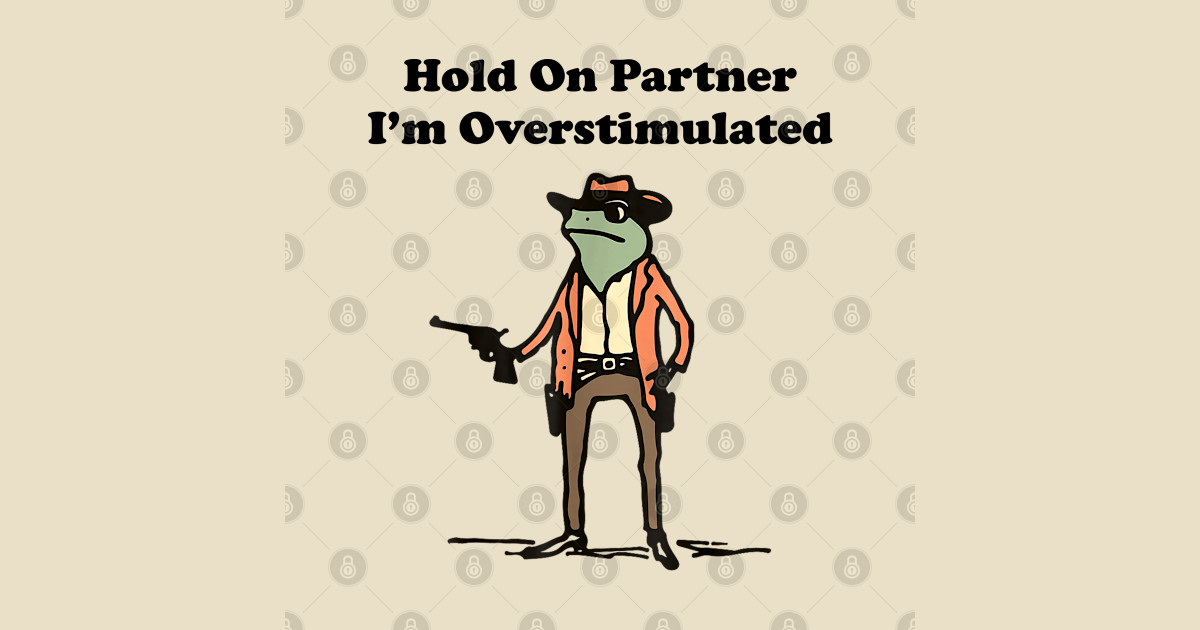 Hold On Partner I'm Overstimulated Cowboy Frog Vintage - Frog Vintage ...
