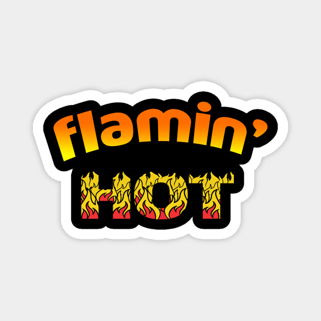Flaming Hot Fire Design - Flaming Hot - Magnet | TeePublic