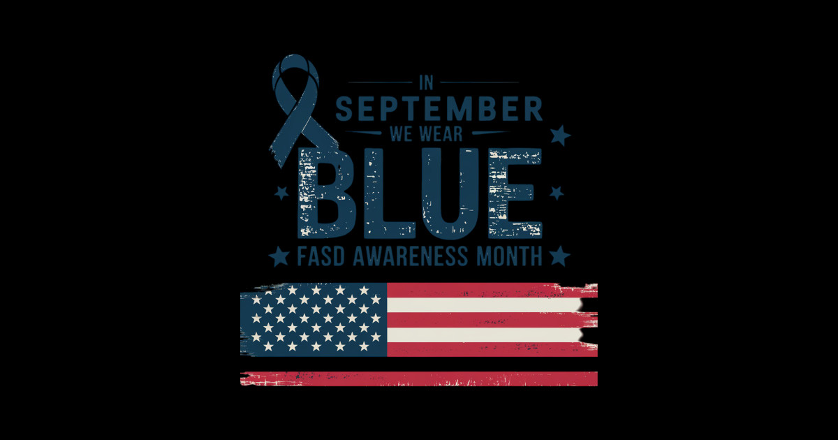 In September We Wear Blue for FASD Awareness Month - Fasd - Posters and ...