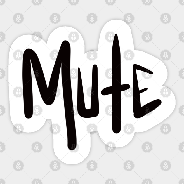 Mute - Mute - Sticker | TeePublic