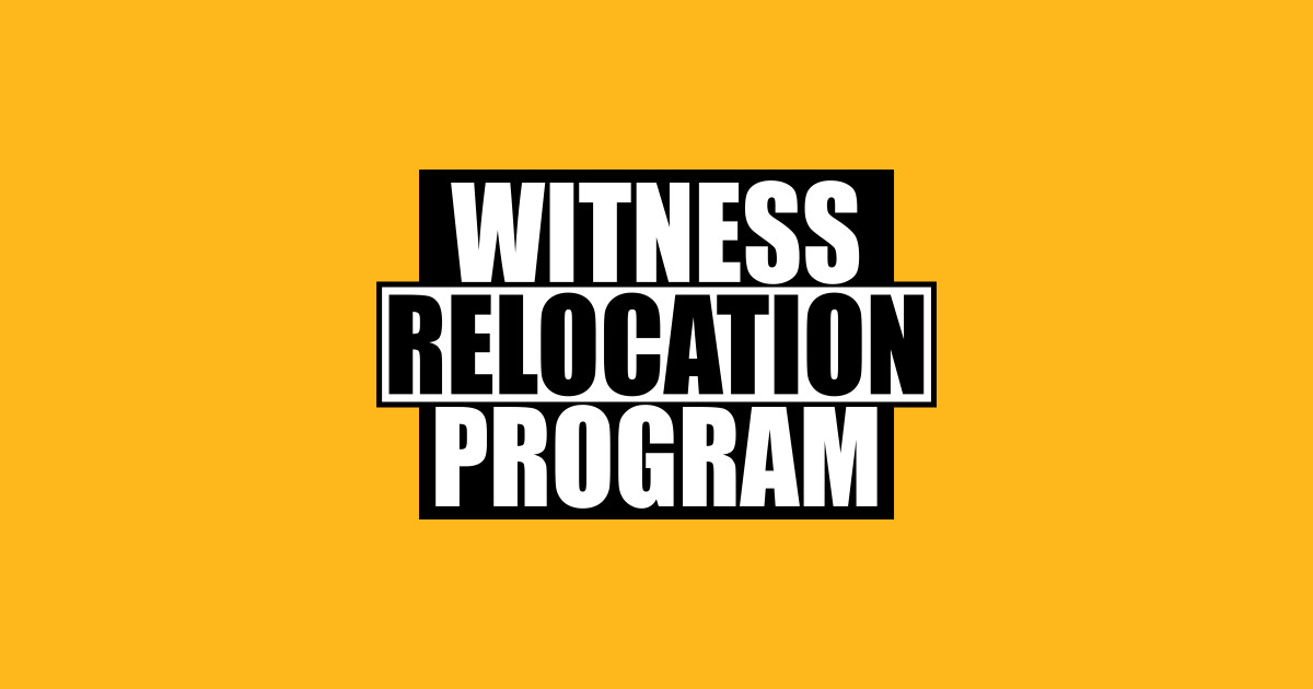witness relocation program - Witness Relocation Program - T-Shirt ...
