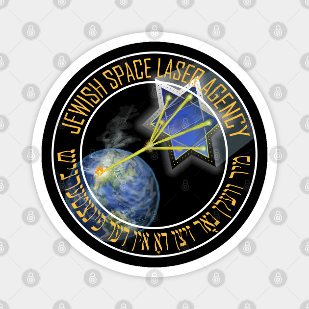 Jewish Space Laser Agency - Laser - Magnet | TeePublic