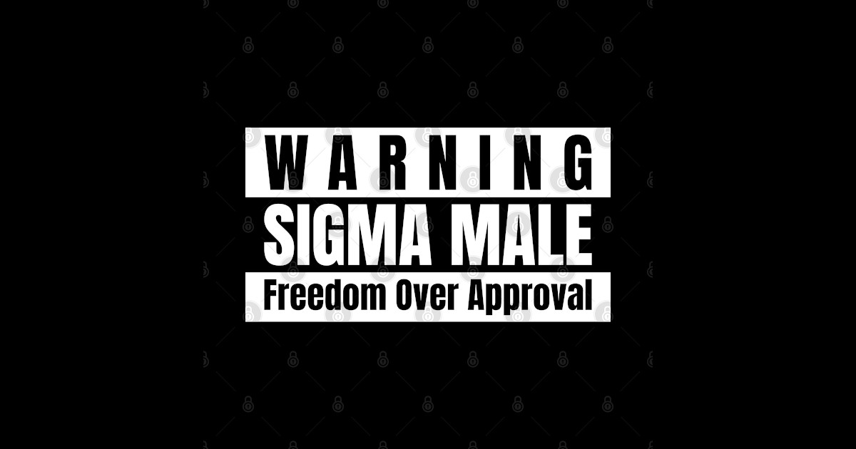 Warning: Sigma Male – Freedom Over Approval - Sigma Male - Sticker ...