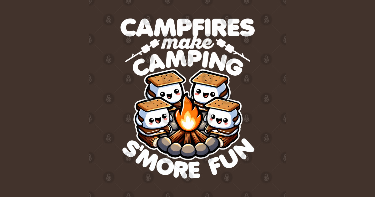 Campfires Make Camping Smore Fun - Smores - T-Shirt | TeePublic