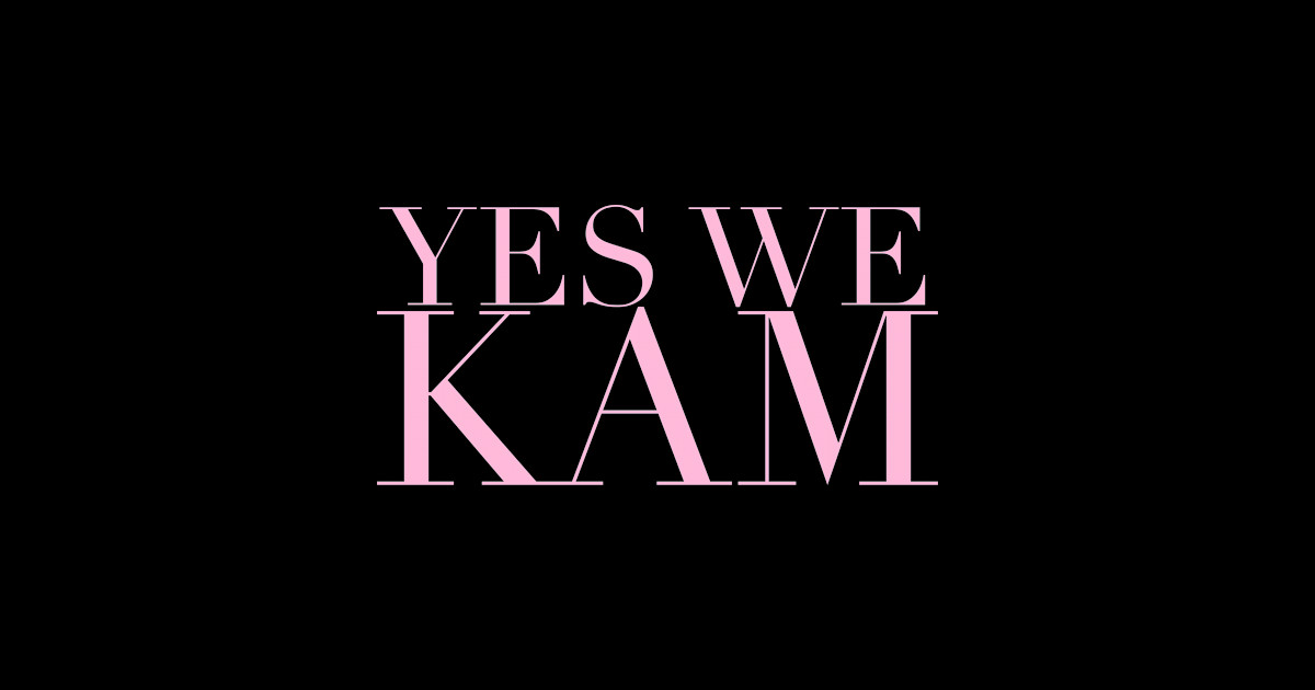 Yes we kam - show your support for Kamala Harris for president - Yes We ...