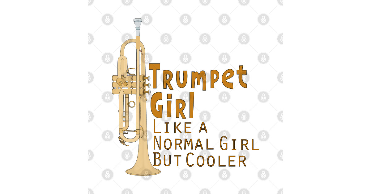 Trumpet Girl Like a Normal Girl But Cooler - Funny Music - T-Shirt ...