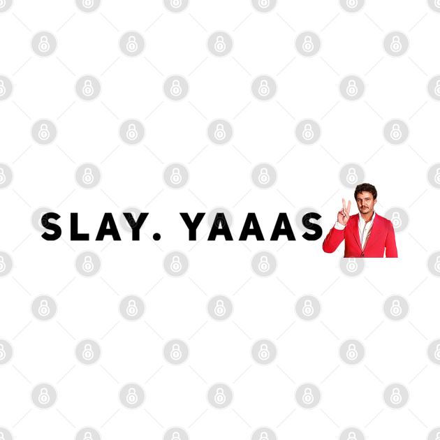 Slay Yaaas Pedro Pascal - Pedro Pascal - Tapestry | TeePublic
