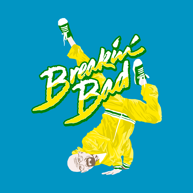 Breakin' Bad - Breaking Bad - T-Shirt | TeePublic