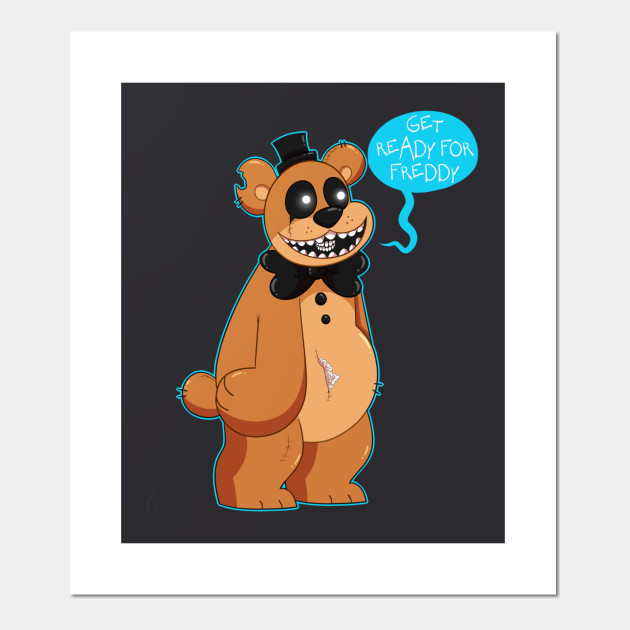 Ready For Freddy - Fazbear - Posters and Art Prints | TeePublic