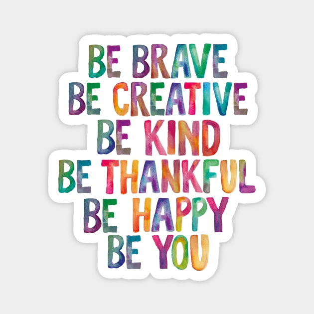 Be Brave Be Creative Be Kind Be Thankful Be Happy Be You rainbow ...