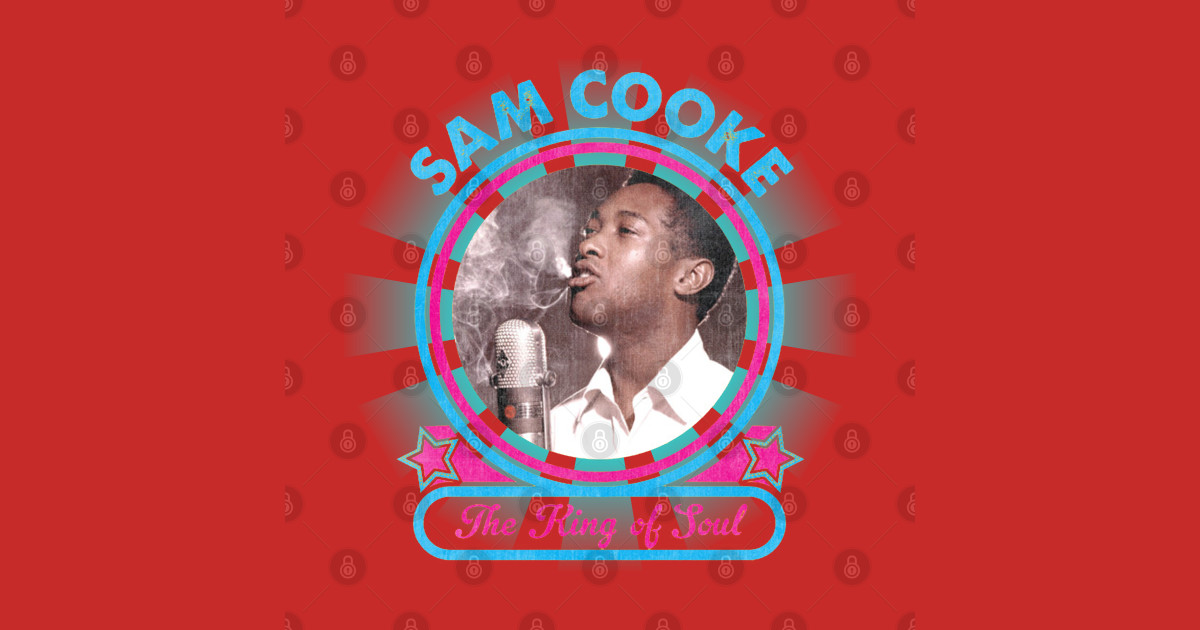 Sam Cooke The King Of Soul - Sam Cooke - T-Shirt | TeePublic