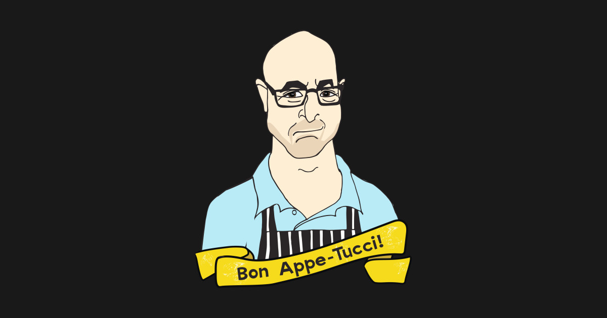 Bon Appe-Tucci! - Stanley Tucci - T-Shirt | TeePublic