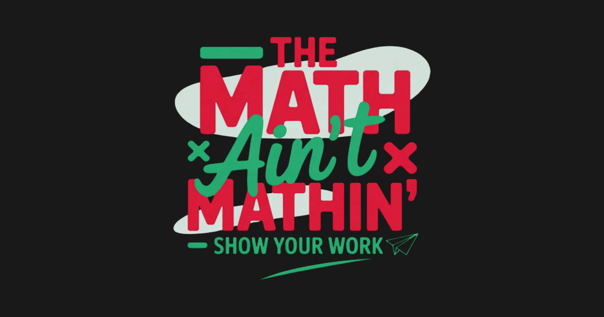 The Math Ain't Mathin Funny Back to School Teacher - School - T-Shirt ...