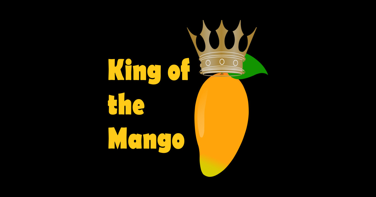King of the mango - Mango - Posters and Art Prints | TeePublic