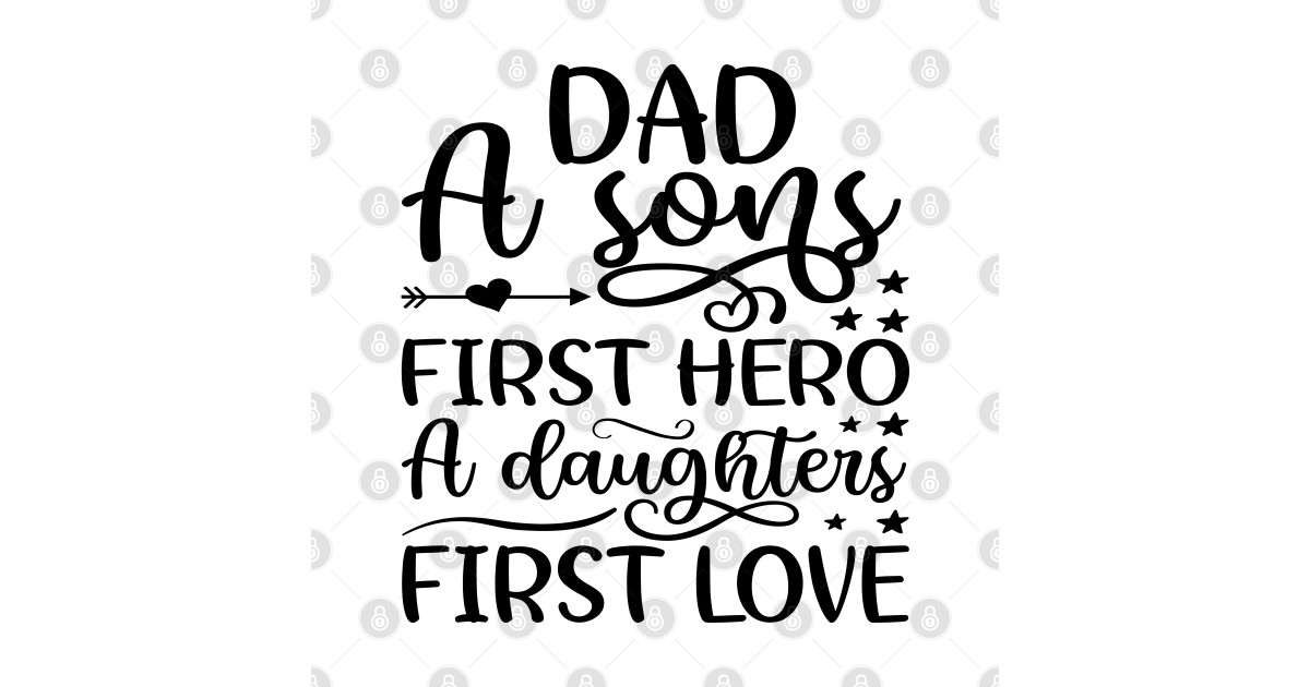 DAD Sons First HERO Daughters First LOVE Art | Best Fathers Day Gift ...