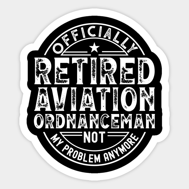 Retired Aviation Ordnanceman - Retired Aviation Ordnanceman - Sticker ...