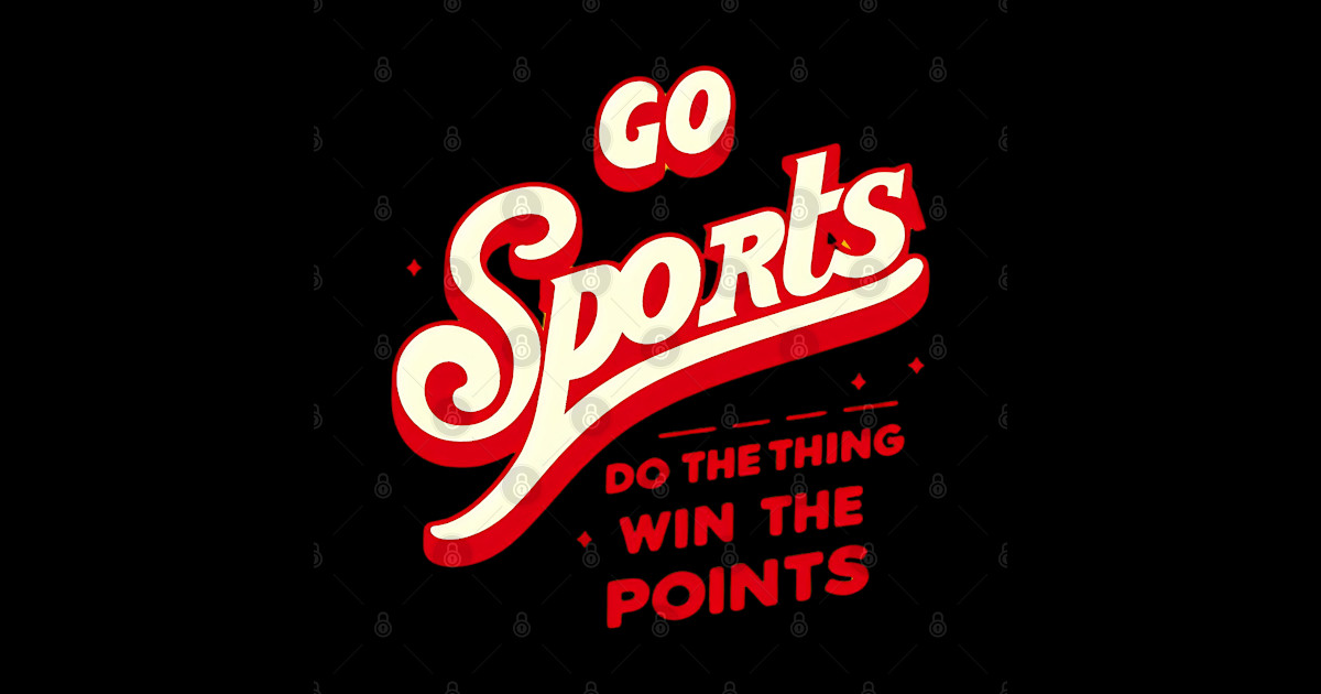 Go Sports Do The Thing Win The Point - Go Sports - Sticker | TeePublic
