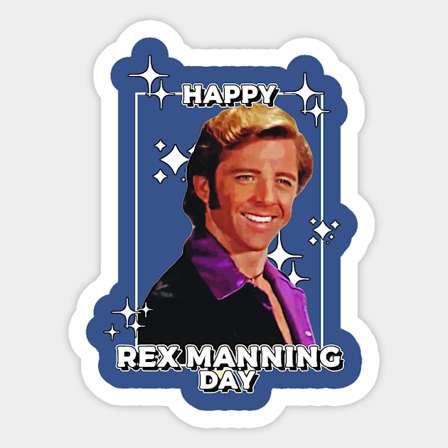 Happy Rex Manning Day - Rex Manning - Sticker | TeePublic