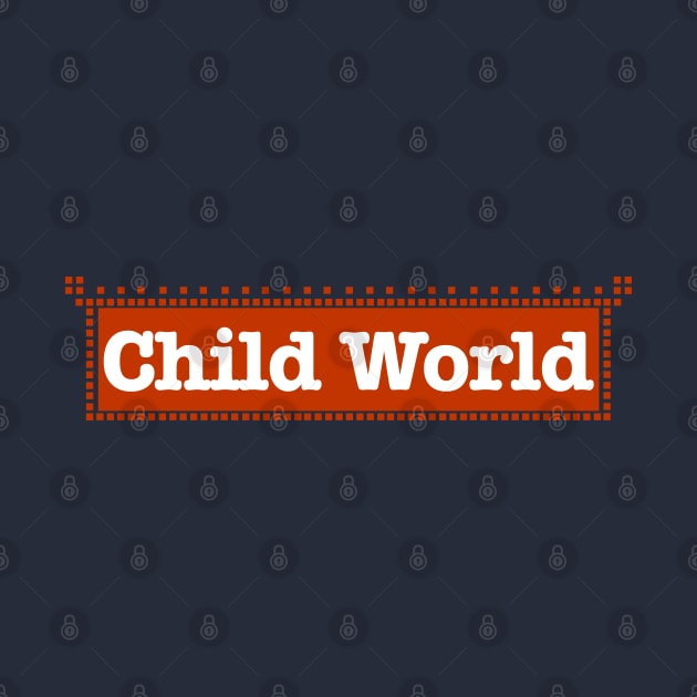 Child World Logo - Child World - T-Shirt | TeePublic