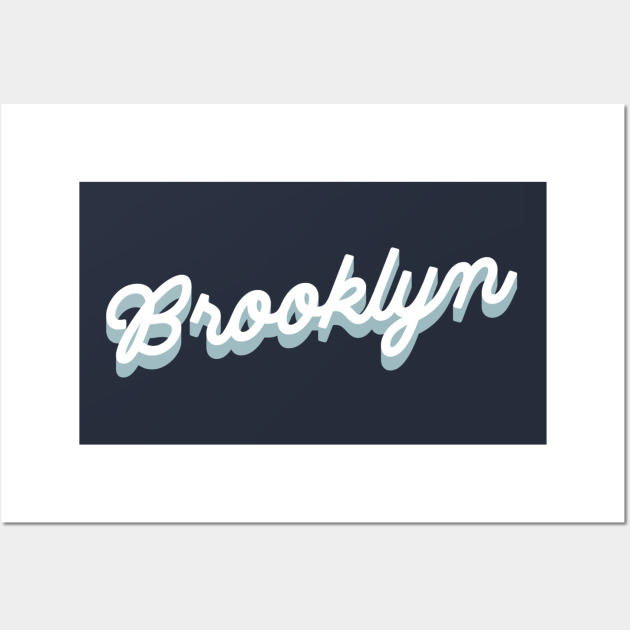 Brooklyn cursive script - Brooklyn - Posters and Art Prints | TeePublic