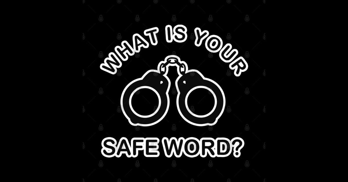 WHAT IS YOUR SAFE WORD - Femdom - Sticker | TeePublic