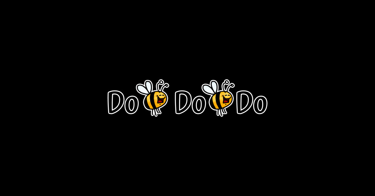Do Bee Do Bee Do - Bees - Sticker | TeePublic