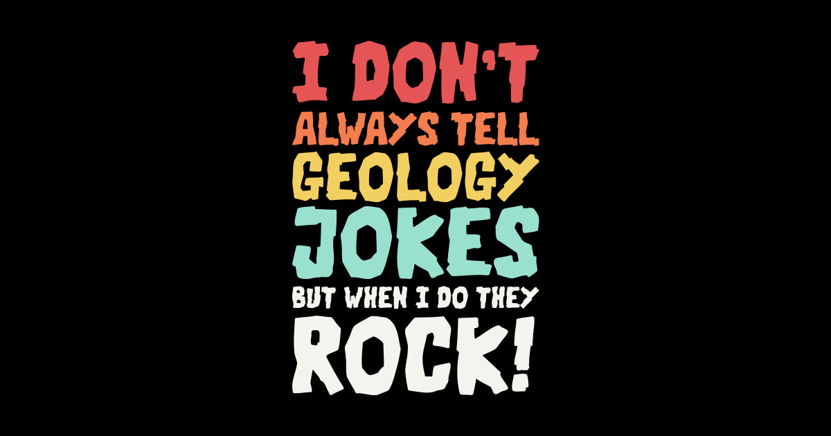 Geology Jokes Geology Memes Geologist Rockhound - Rockhound - Posters ...