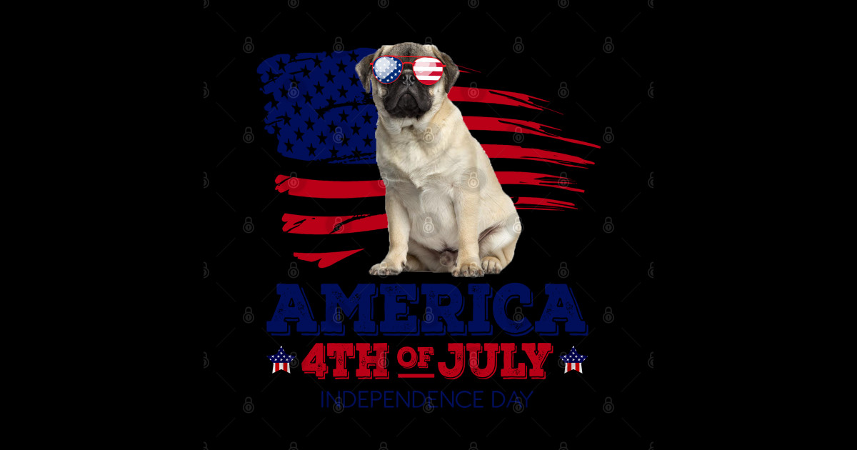 Pug Flag USA - America 4th Of July Independence Day - America 4th Of ...