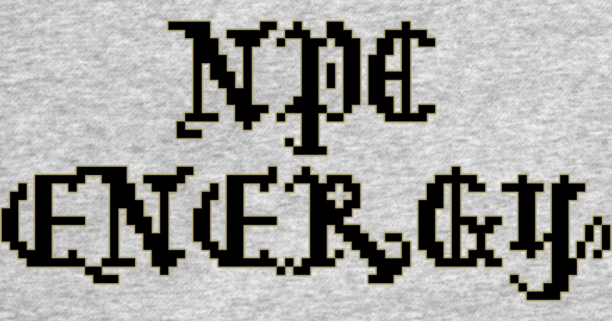 8Bit NPC Energy - Npc Meme - T-Shirt | TeePublic