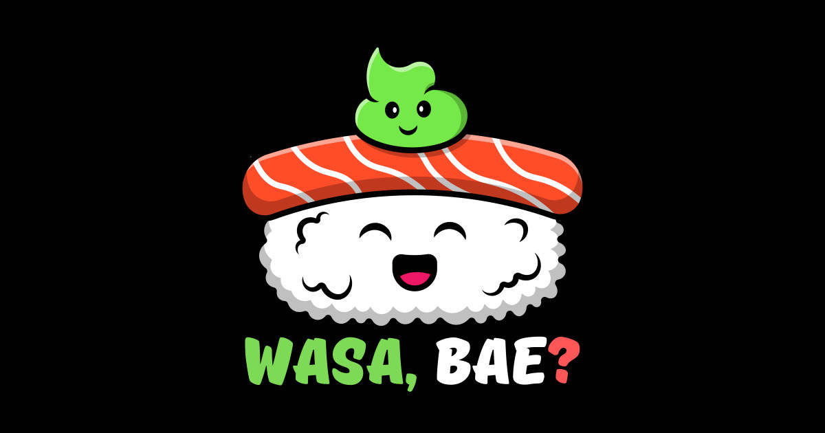 Wasa, Bae | Sushi Wasabi Pun - Wasabi - Sticker | TeePublic