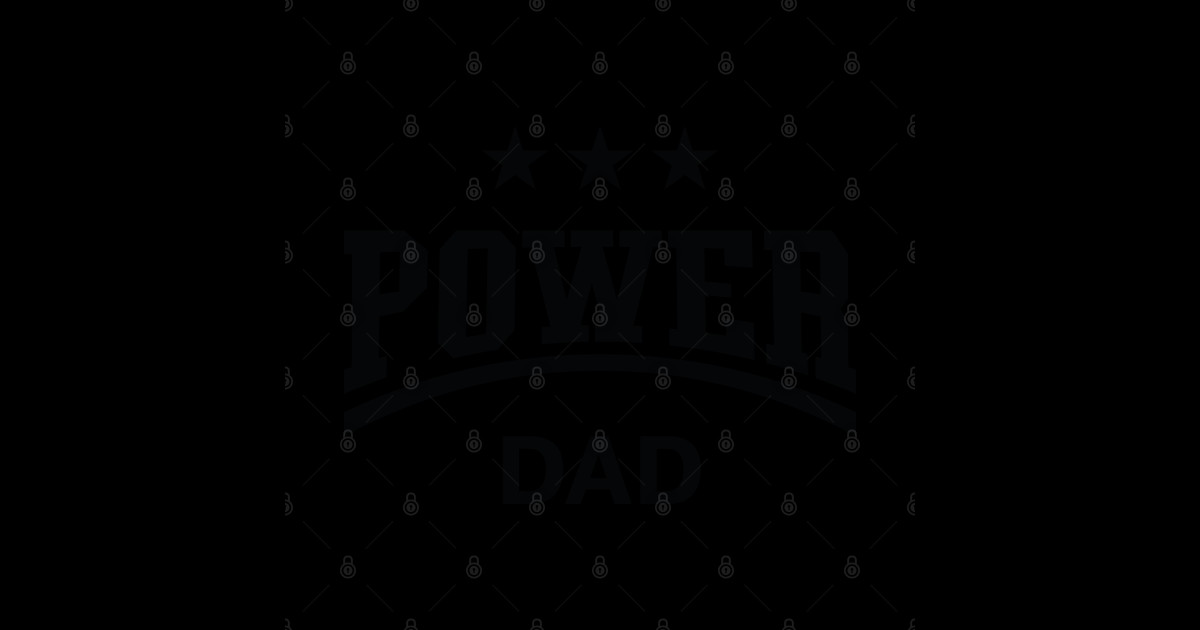 Power Dad (Daddy / Papa / Father’s Day / Black) - Dad - Sticker | TeePublic