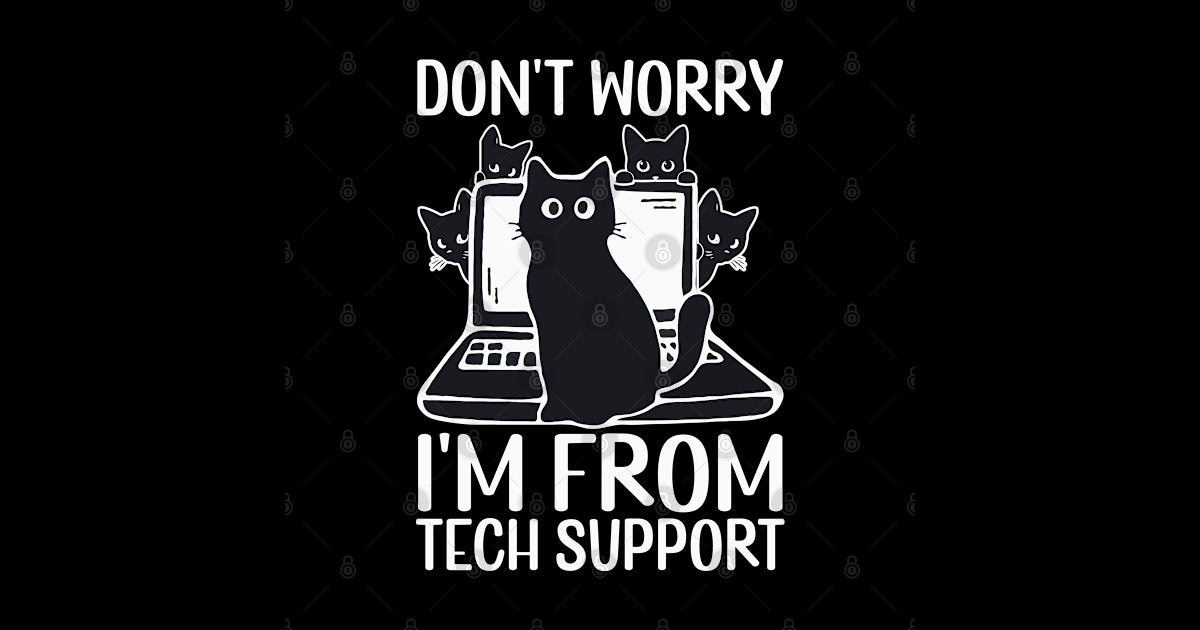 Don't Worry, I'm From Tech Support. - Black Cat - Sticker | TeePublic