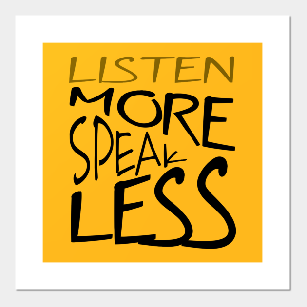Listen More Speak Less Effective Communication - Speak Less - Posters ...