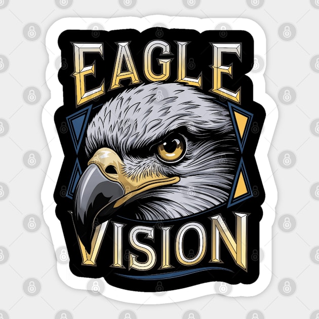 Eagle Vision - Powerful and Focused Eagle - Eagle - Sticker | TeePublic