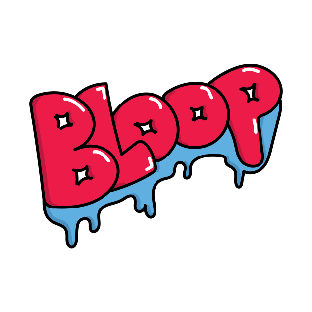 Bloop - Bloop - T-Shirt | TeePublic