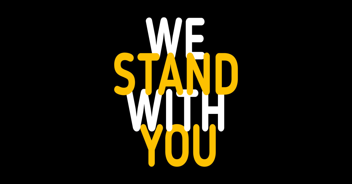 we stand with you - We Stand With You - Kids T-Shirt | TeePublic