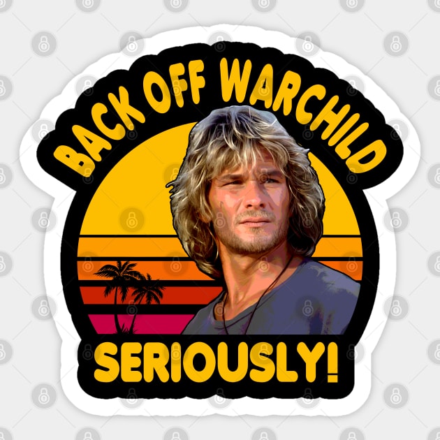 Back Off Warchild Seriously Point Break - Point Break - Sticker | TeePublic