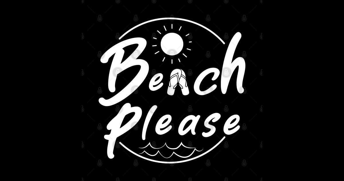 Beach Please - Beach Please - Sticker | TeePublic