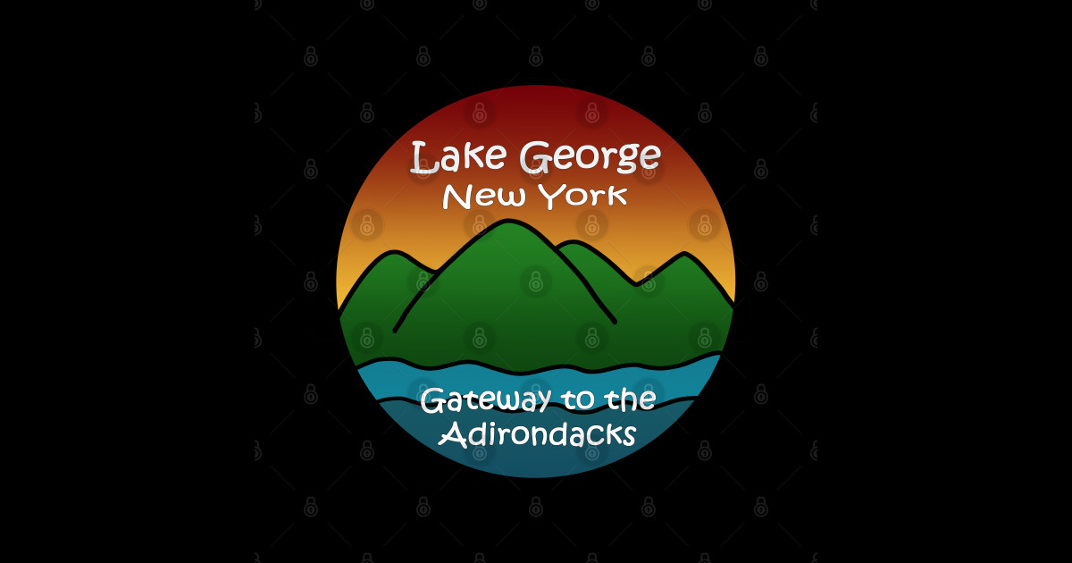 Lake George: Gateway to the Adirondacks - Lake George - Sticker | TeePublic