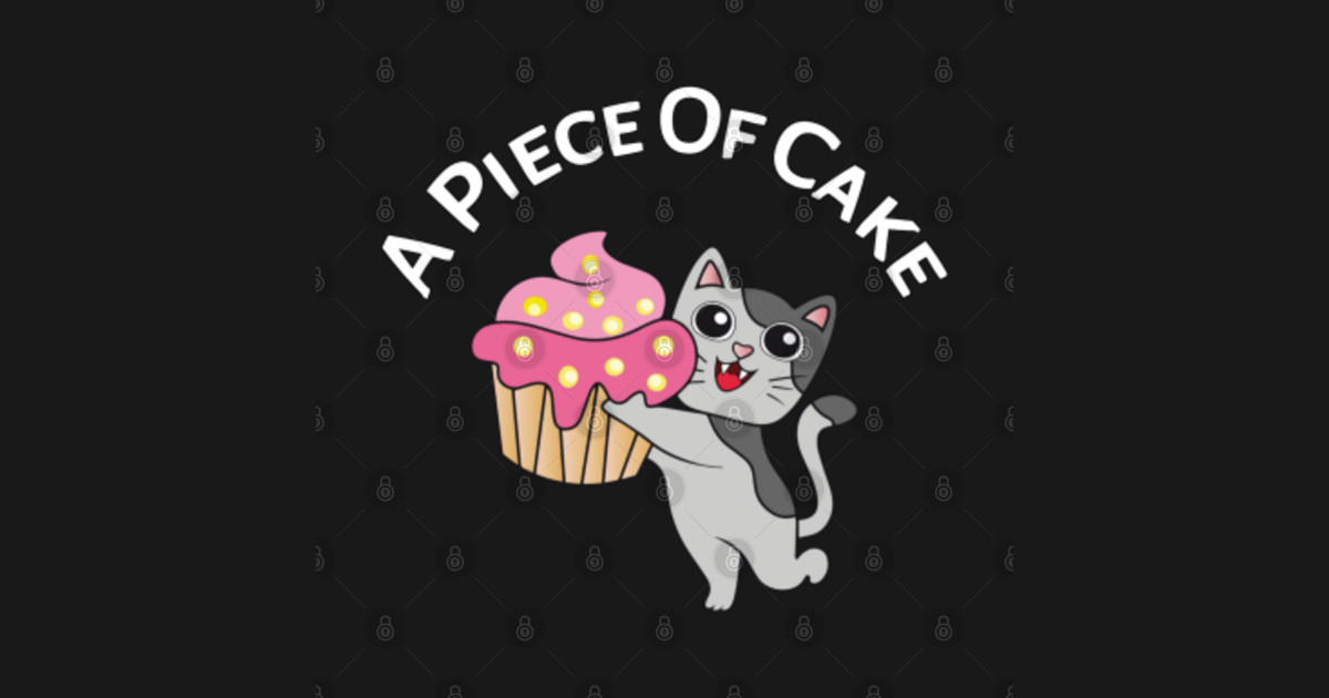 A Piece Of Cake - Funny Slang - T-Shirt | TeePublic