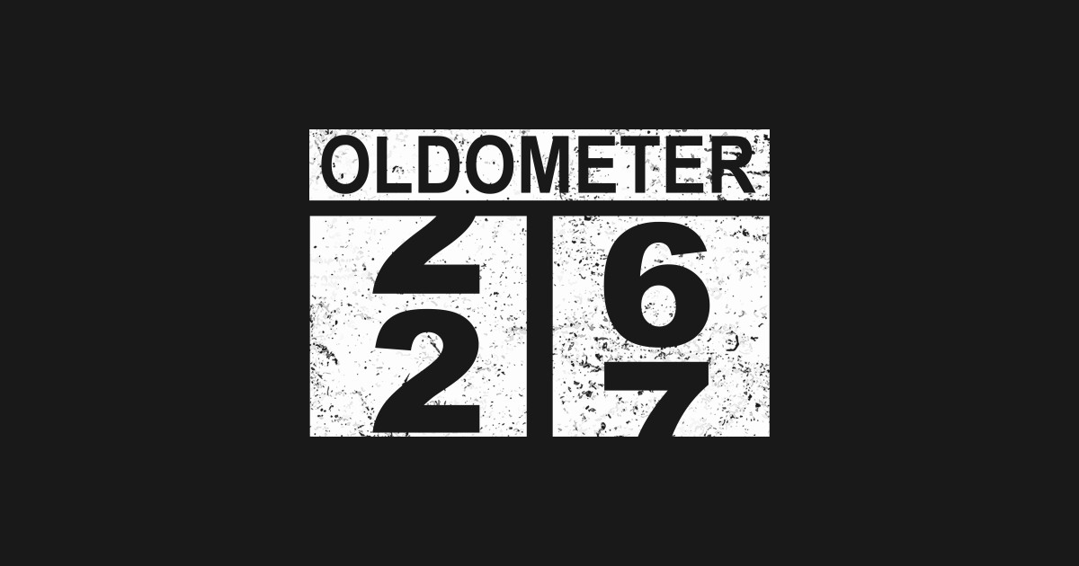 Oldometer 26-27 Funny 27th Birthday Odometer Gift Oldometer - Oldometer ...