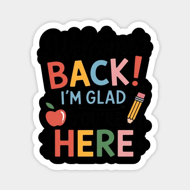 Back to School Teacher Welcome Back I'm Glad You're Here - Back To ...