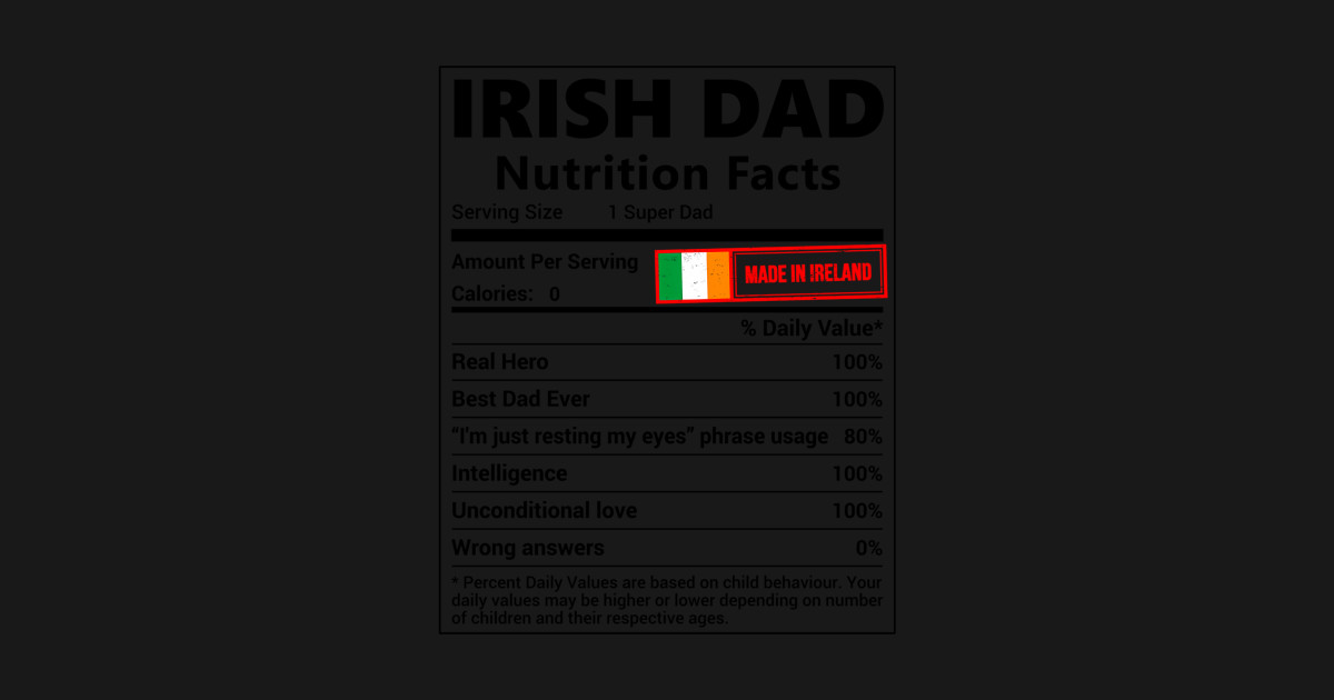 Irish Dad Nutrition Facts Ireland Fathers Day Irish Daddy - Irish Dad ...