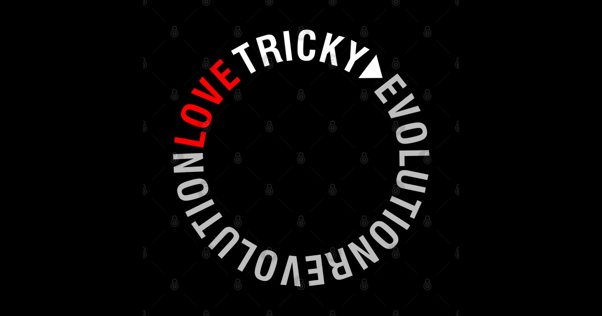 EVOLUTION REVOLUTION LOVE - Tricky - Sticker | TeePublic
