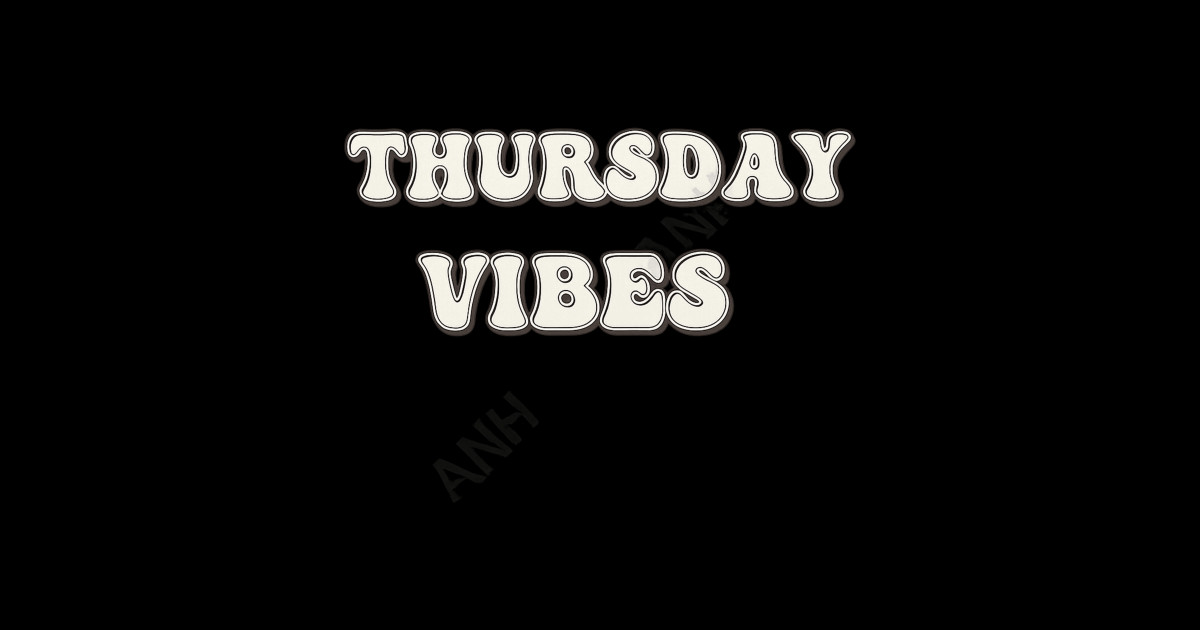 thursday vibes - Thursday Vibes - Posters and Art Prints | TeePublic