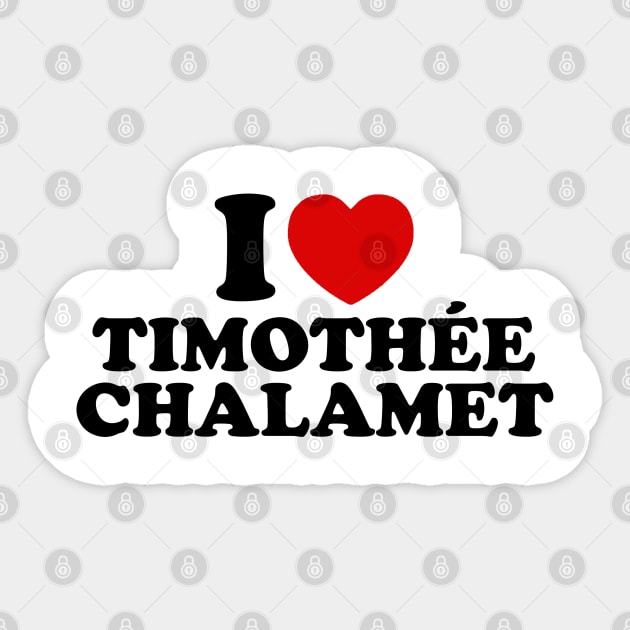 I Love Timothee Chalamet - Timothee Chalamet - Sticker | TeePublic
