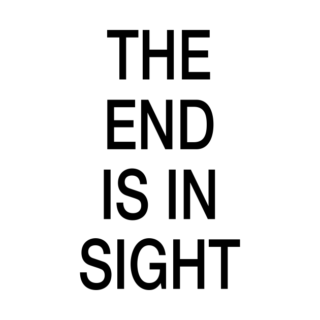The end is in sight - Death - Long Sleeve T-Shirt | TeePublic