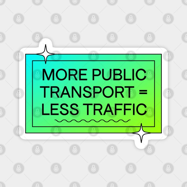 More Public Transport Means Less Traffic - Public Transport - Magnet ...
