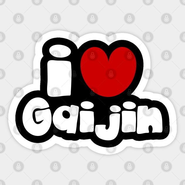 i heart Gaijin - Gaijin Hunter - Sticker | TeePublic